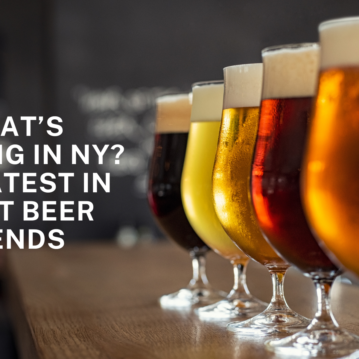 What’s Brewing in New York? The Latest Craft Beer Trends – Drink NY Craft