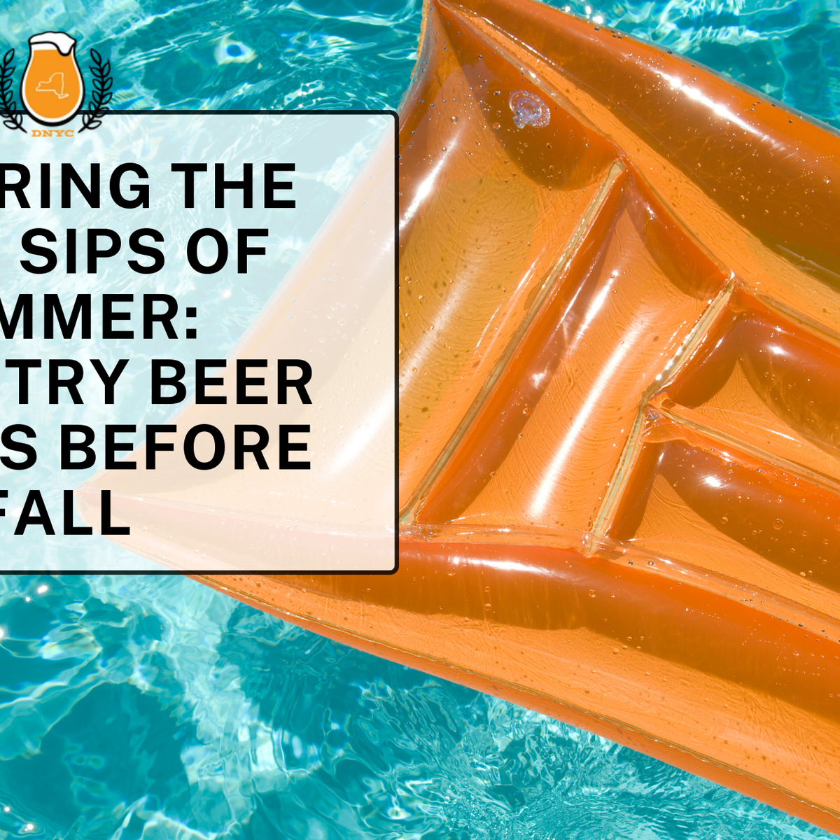 Savoring the Last Sips of Summer: Must-Try Beer Styles Before Fall ...