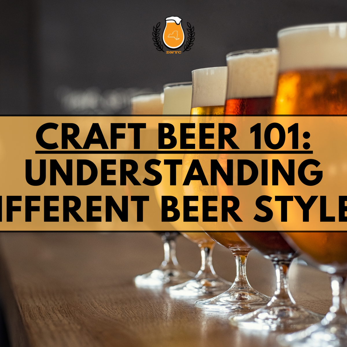 Craft Beer 101: Understanding Different Beer Styles – Drink NY Craft