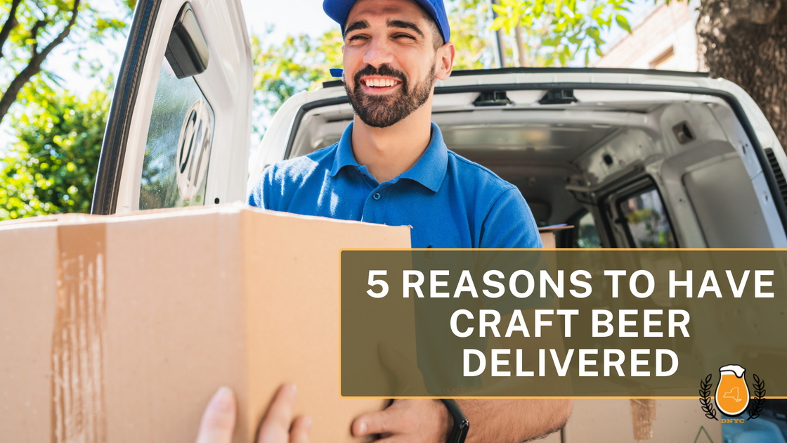 5 Reasons to Have NY Craft Beer Delivered – Drink NY Craft