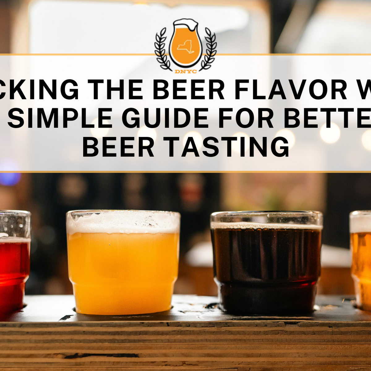 Unlocking the Beer Flavor Wheel: A Guide for Better Beer Tasting ...